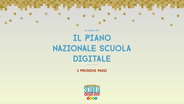 Il Piano Nazionale Scuola Digitale incontra il Paese - I prossimi passi ...