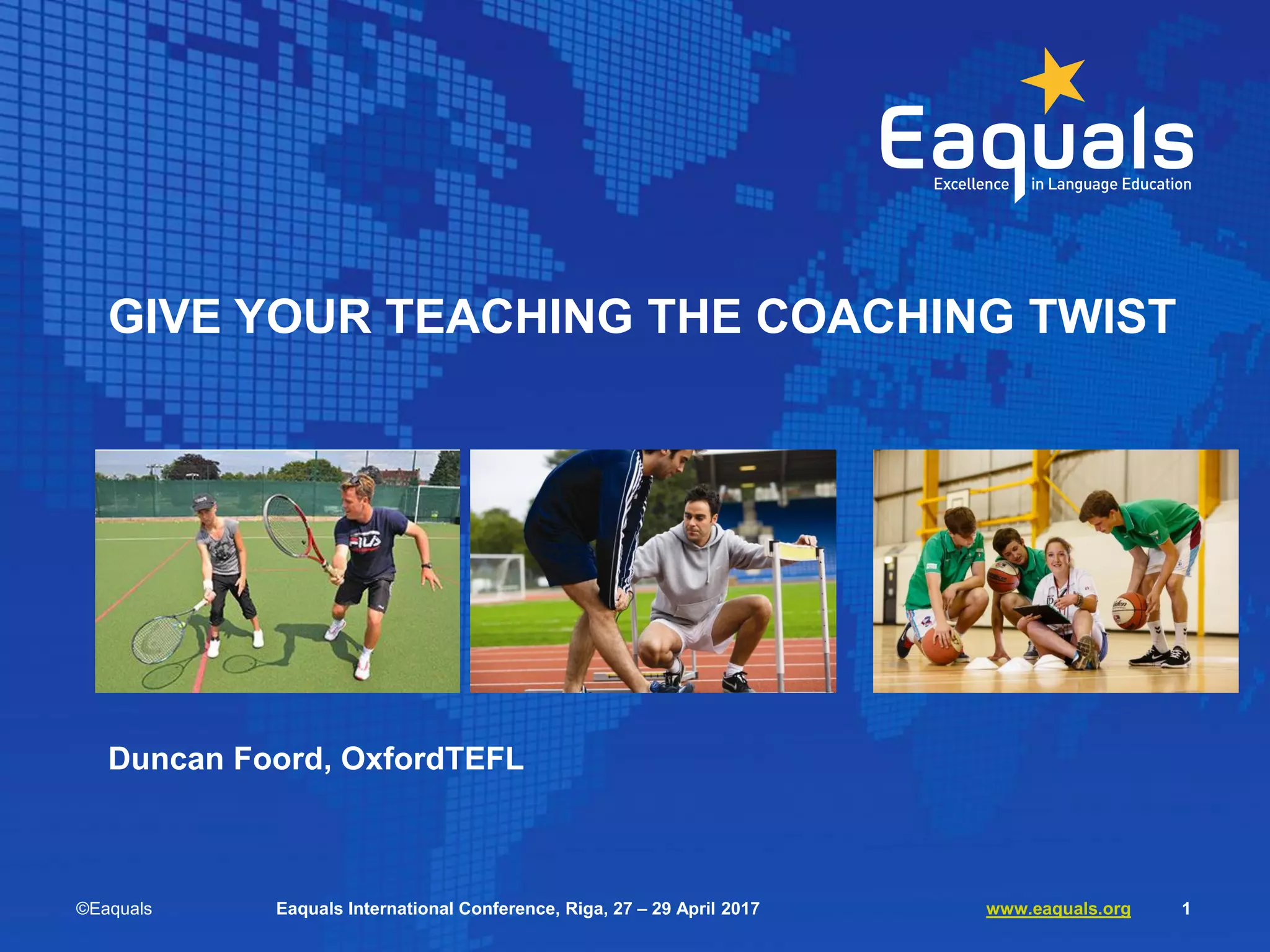 Duncan Foord - Give Your Teaching the Coaching Twist | PPT
