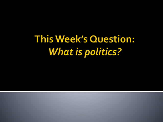 PO 101 Introduction to Politics | PPT