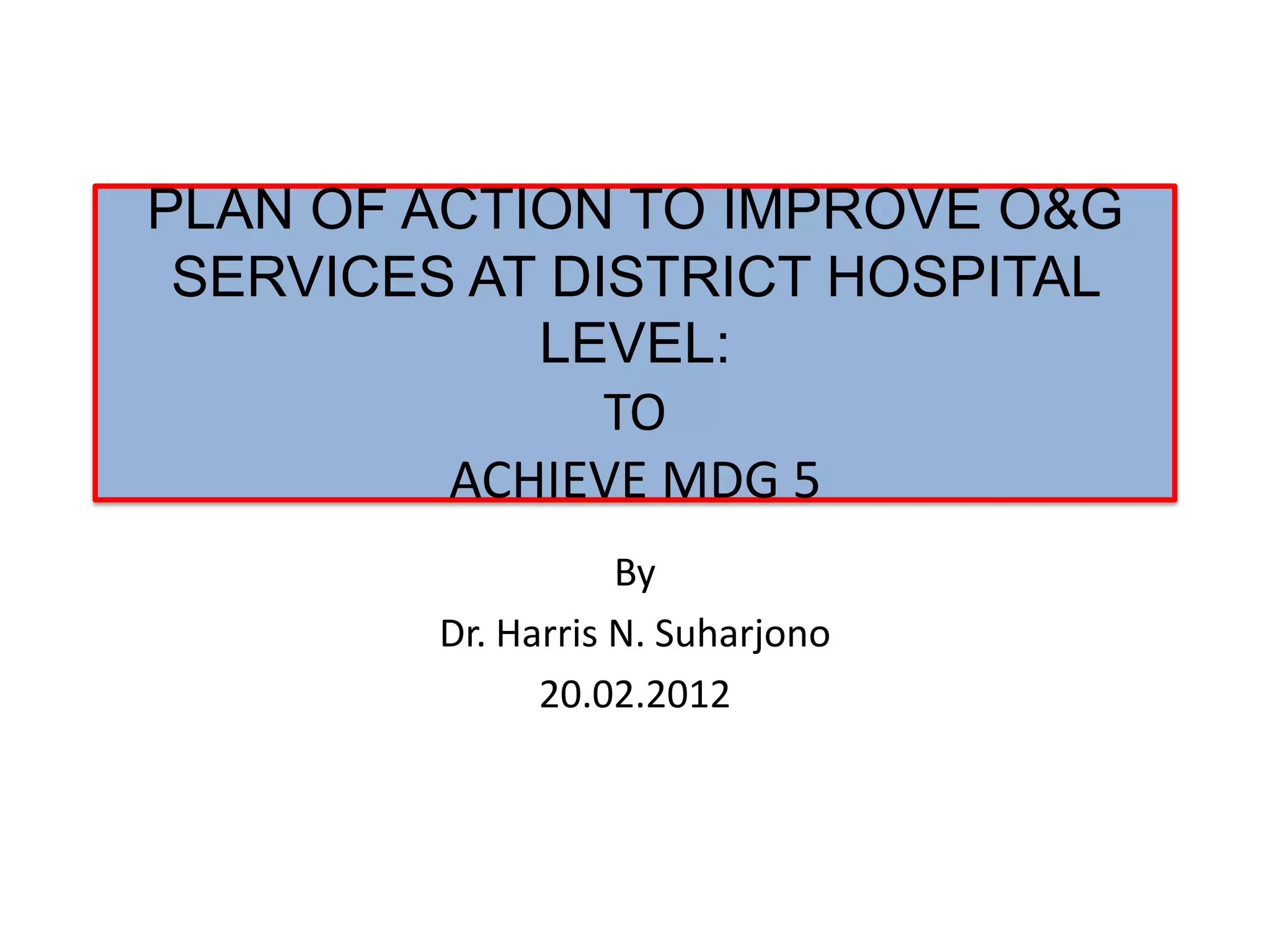 POA for Hospital to achieve MDG 5 | PPTX