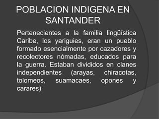 Poblacion indigena santandeeana | PPTX