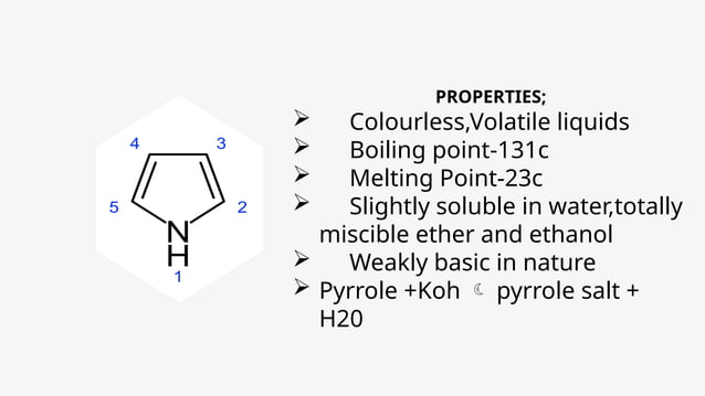 Pyrrole, structure, properties , synthesis, reaction and Uses .pptx