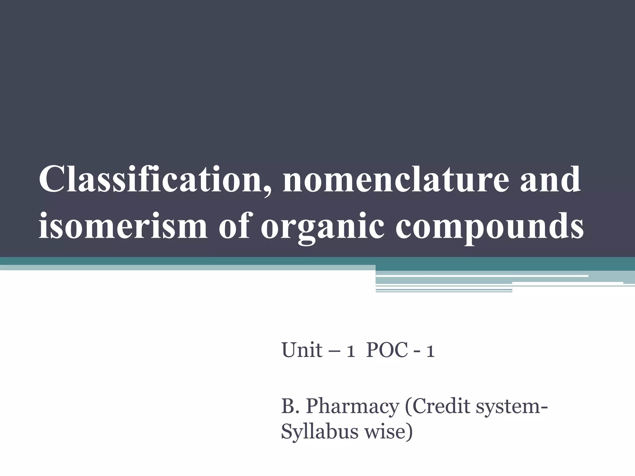 Poc 1 1 classification, nomenclature and isomerism of organic compounds ...