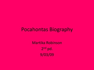 Pocahontas Biography M[1].R.[1][1][1][1] | PPT