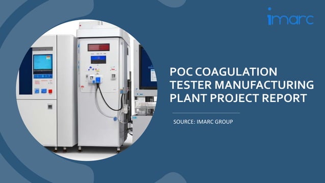 Detailed Project Report on POC Coagulation Tester Manufacturing Unit ...