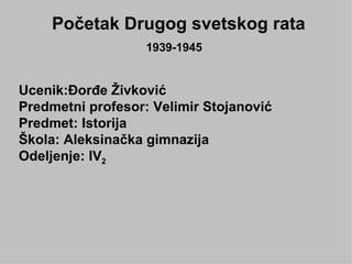 Početak drugog svetskog rata - Đorđe Živković - Velimir Stojanović | PPT