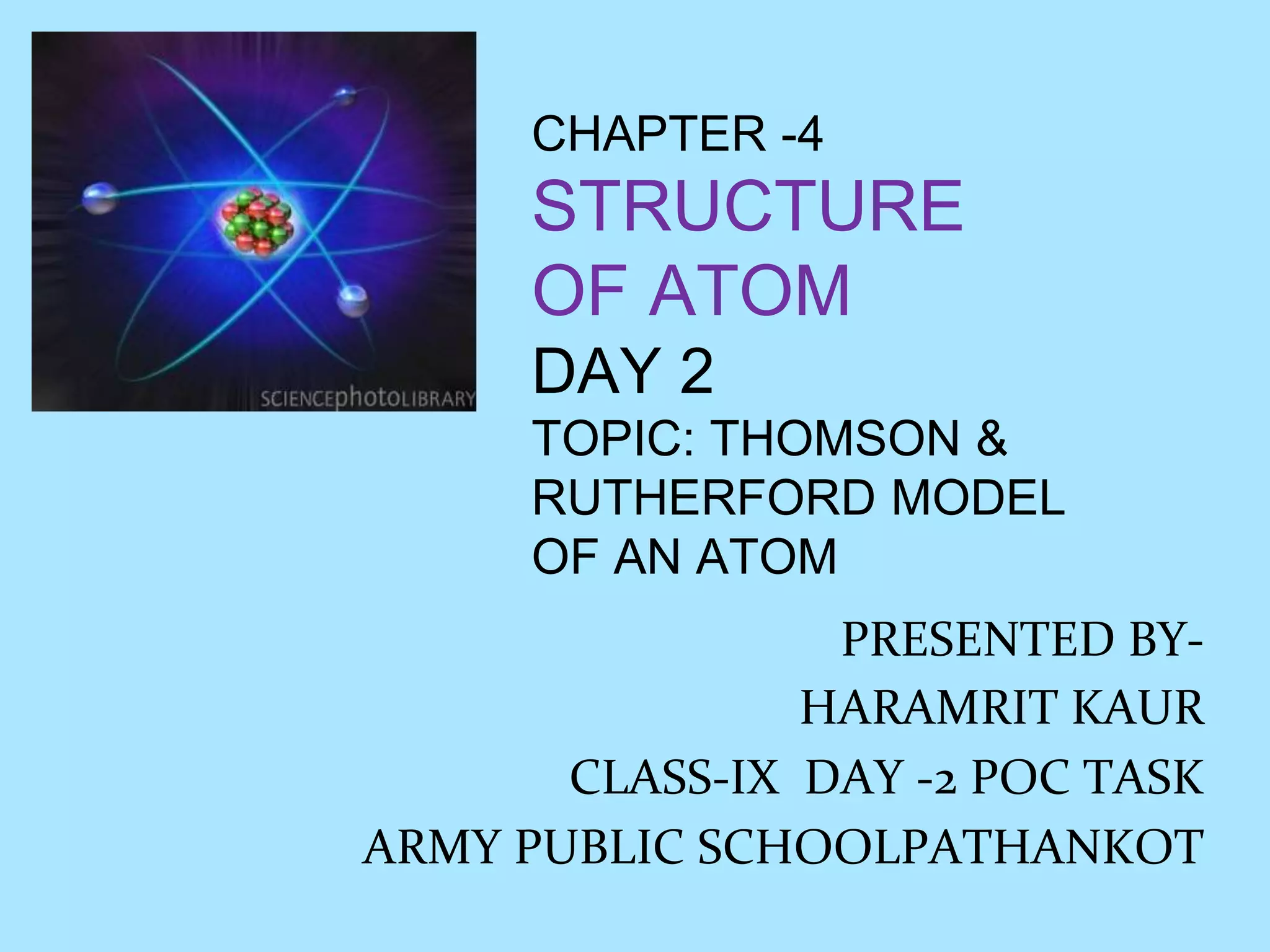 THOMSON & RUTHERFORD MODEL 2 ch4 structure of atom cl ix | PPT