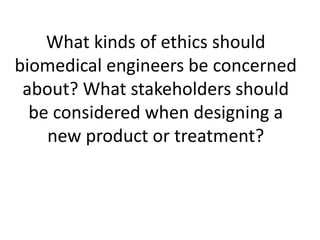 PodCase on biomedical engineering ethics | PPTX