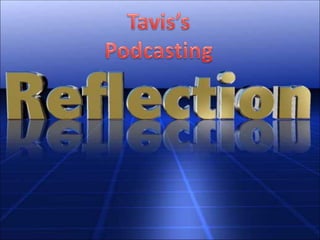Podcast Reflection | PPT