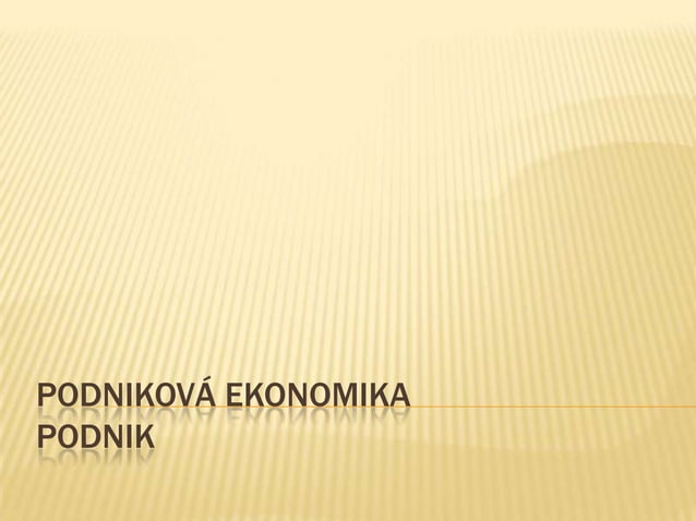 Podniková ekonomika podnik | PPTX