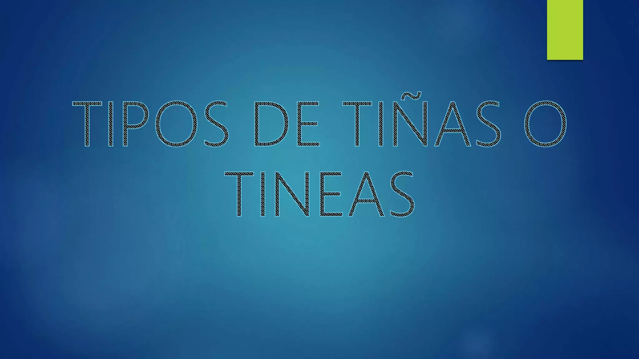 Tipos de Tiñas (Tineas) | PPTX