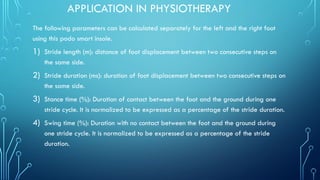 Podo smart a physiotherapy device. It's useful in advance physiotherapy ...
