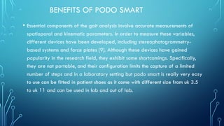 Podo smart a physiotherapy device. It's useful in advance physiotherapy ...