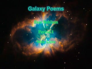 Galaxy Poems | PPTX | Space and Astronomy | Science