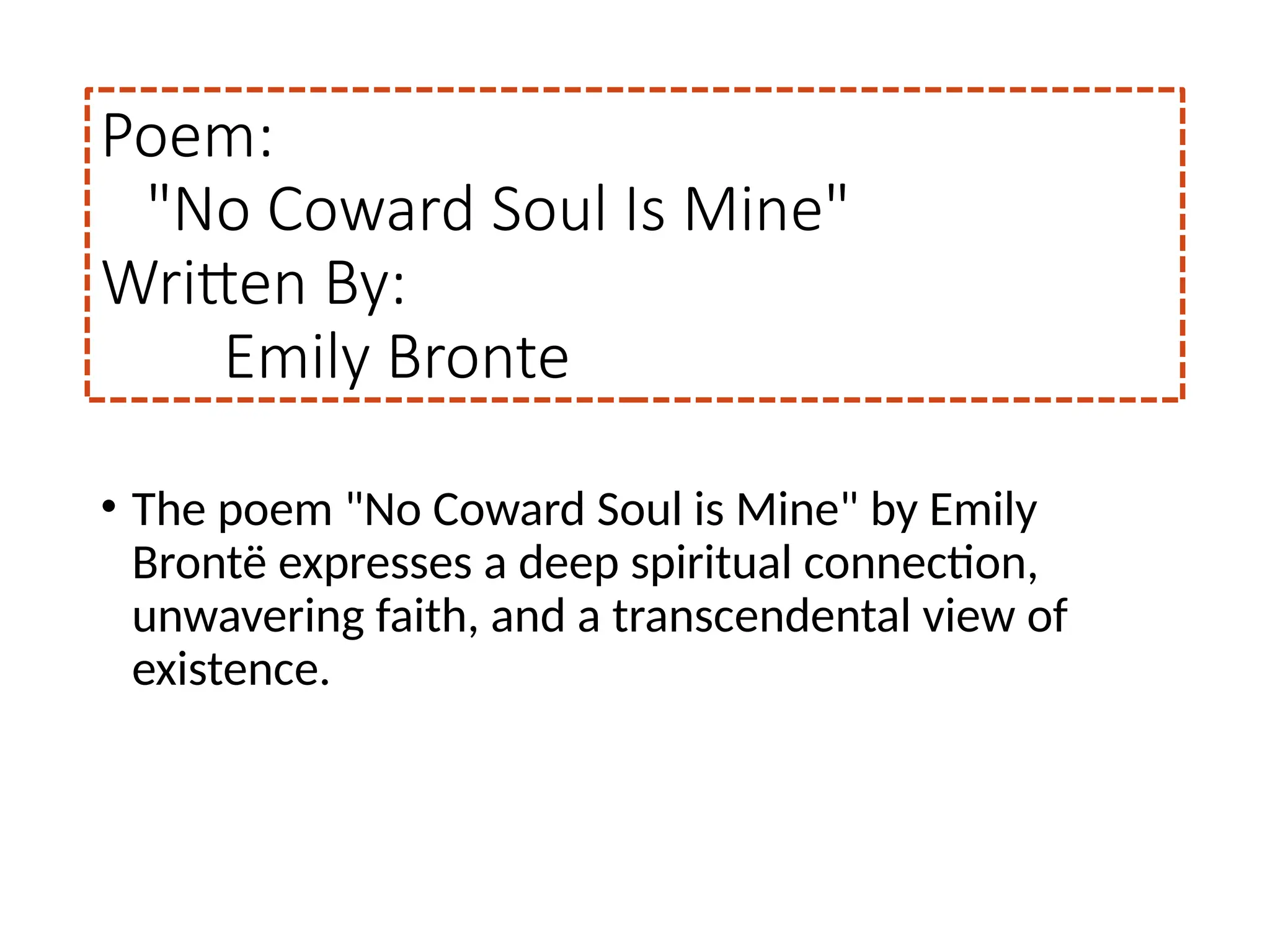 "No Coward Soul Is Mine" Poem Written By "Emily Bronte" | PPTX