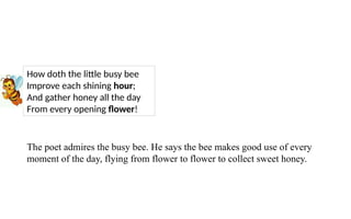 POEM - THE LITTLE BUSY BEE - Issac Watts.pptx