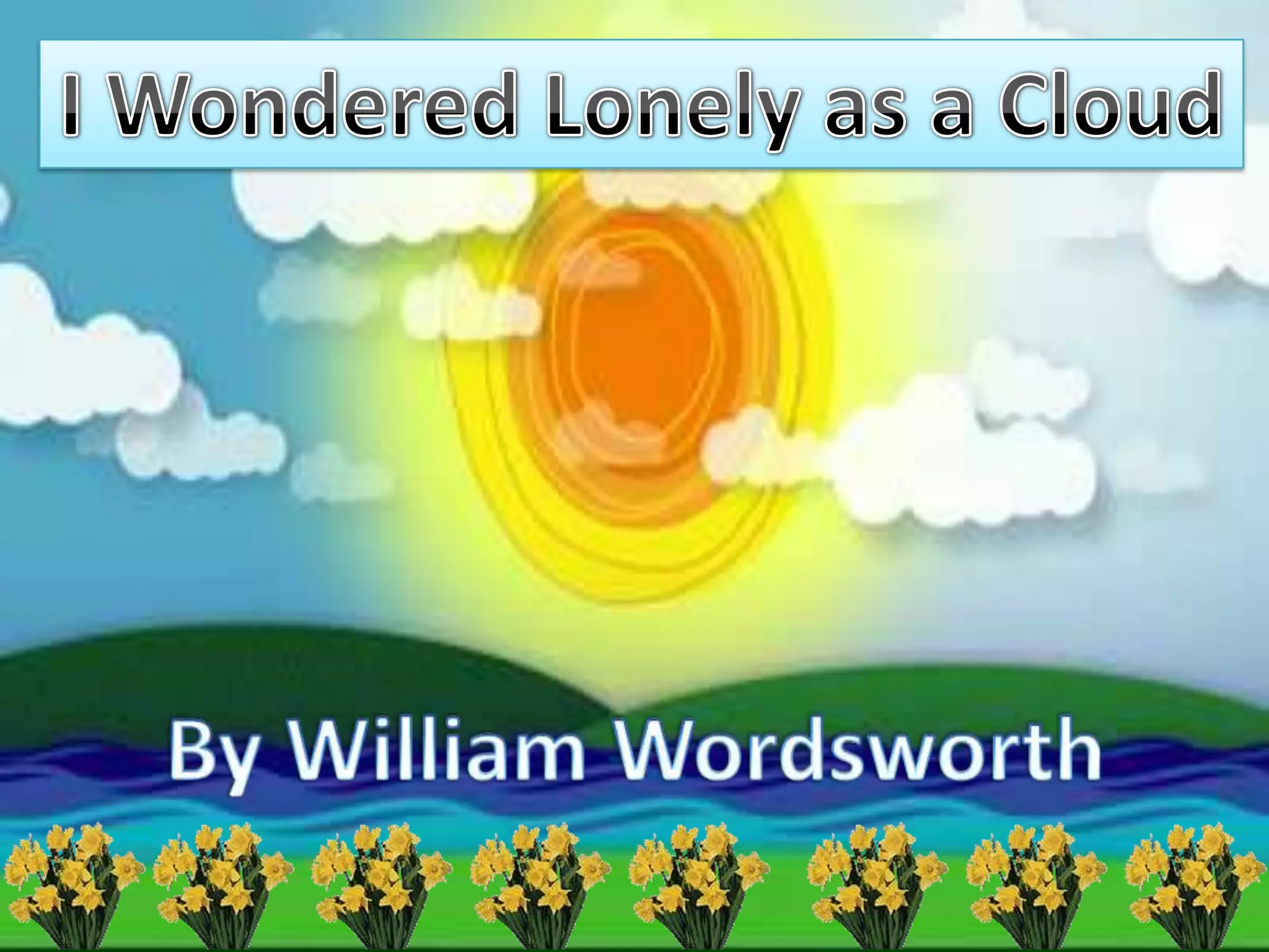 Poem i wondered lonely as a cloud | PPTX