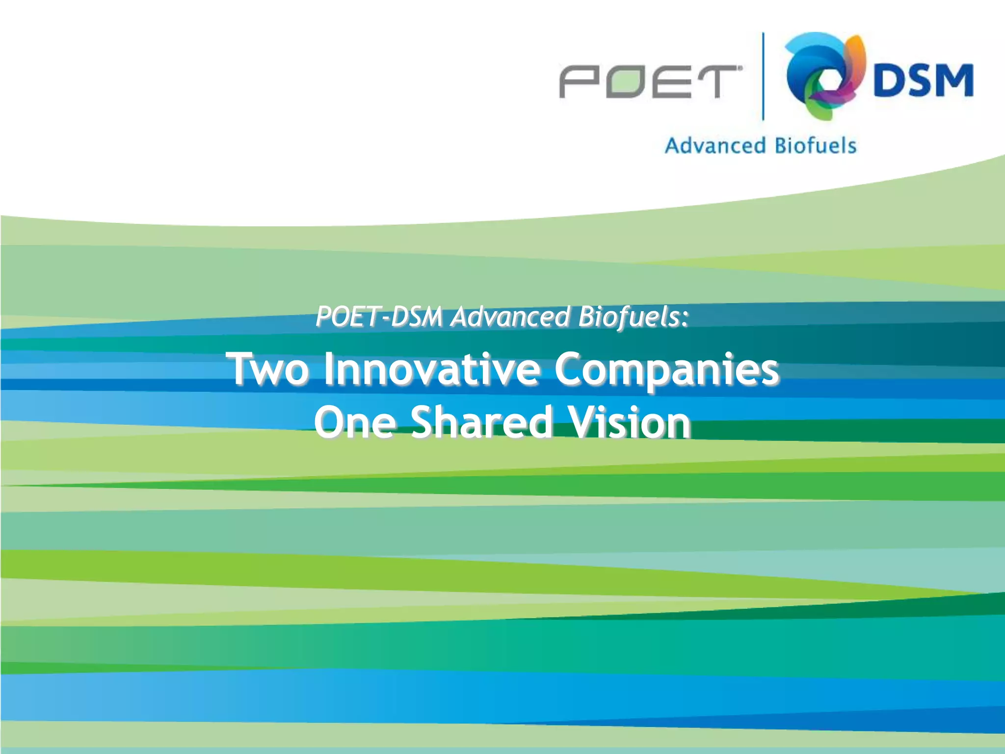 POET and DSM: Producing Advanced Biofuels | PPTX