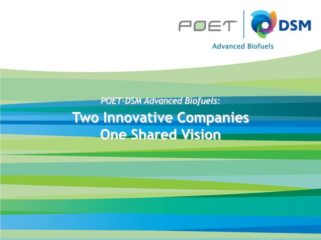 POET and DSM: Producing Advanced Biofuels | PPTX