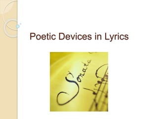 Poetic devices in lyrics | PPTX