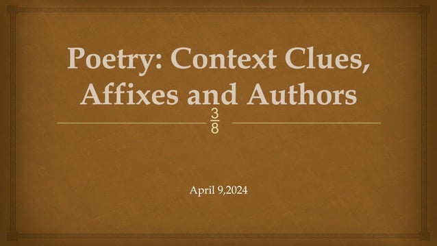 Poetry: Context Clues, Affixes and Author.pptx