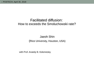 Facilitated diffusion: How to exceeds the Smoluchowski rate? | PPT