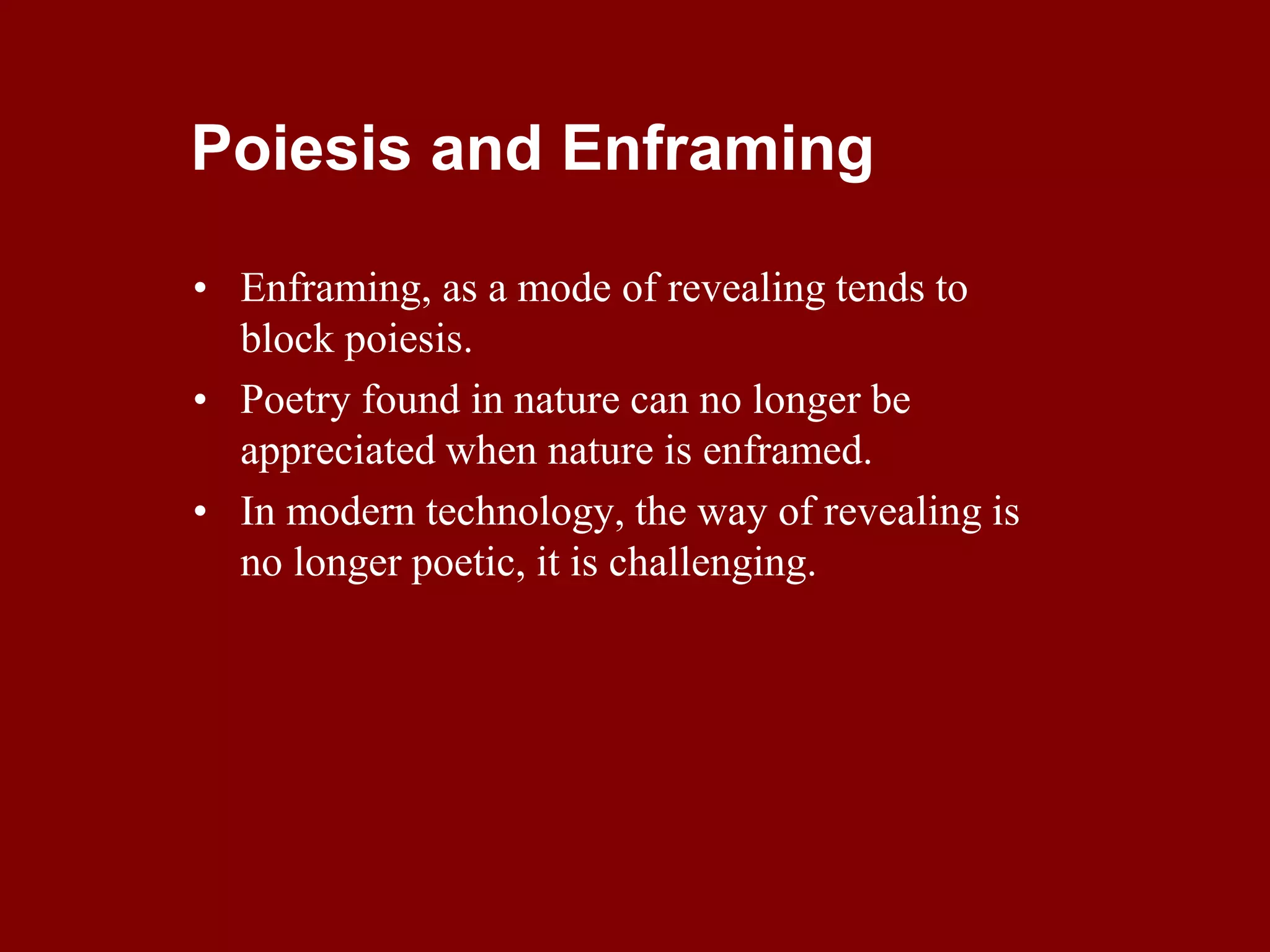 Poiesis, questioning, enframing | PPTX