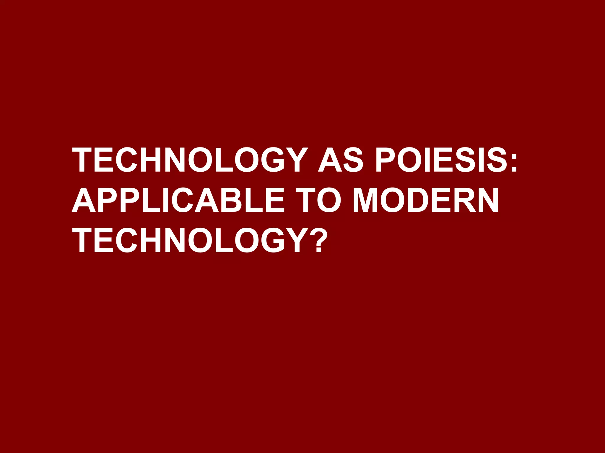 Poiesis, questioning, enframing | PPTX