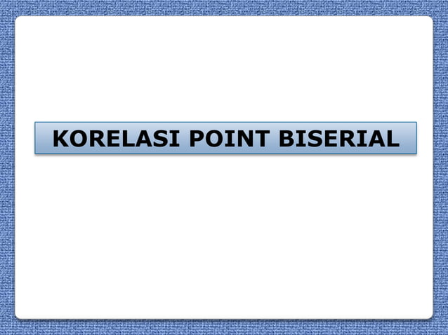 Korelasi Point Biserial | PPTX