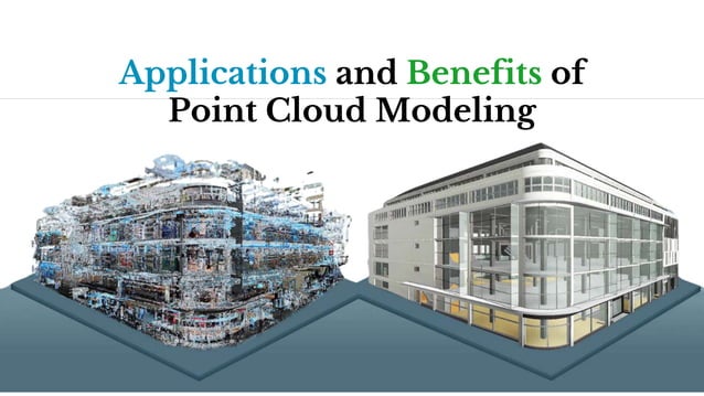 Point Cloud Modeling Transforming Existing Structures into Digital Models | PPT