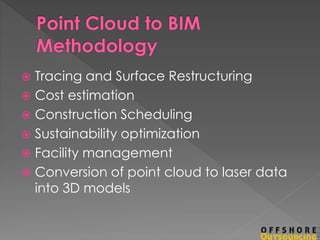 Point cloud to bim outsourcing - Offshore outsourcing India | PPT