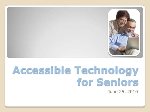 Accessible Technology for Seniors | PPTX