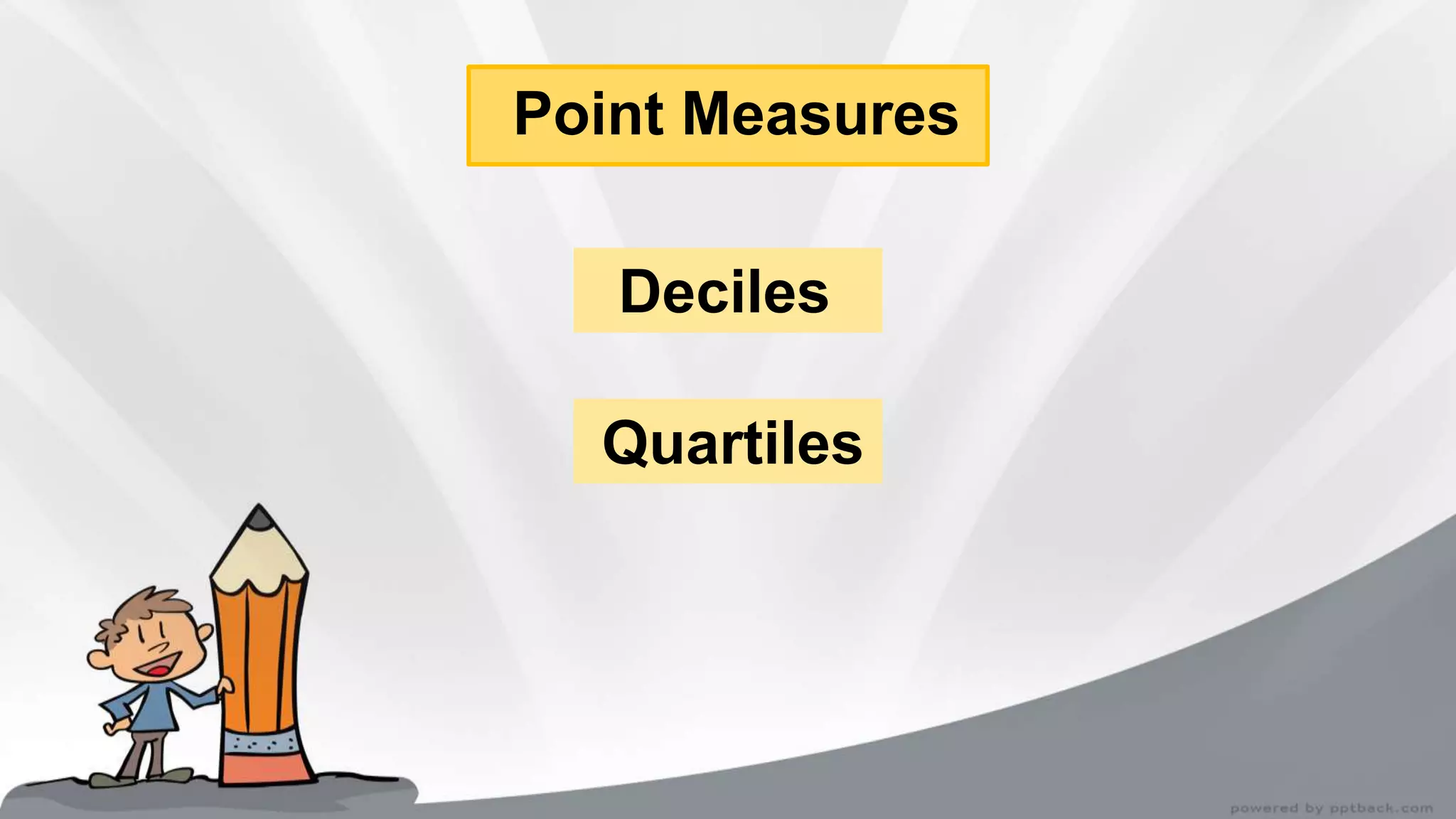 Deciles & Quartiles - Point Measures | PPTX