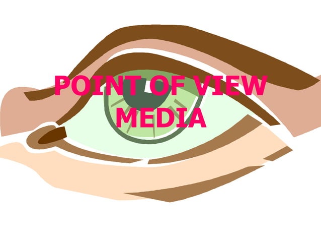 Point of view media | PPTX