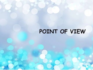 Point of view_presentation | PPT