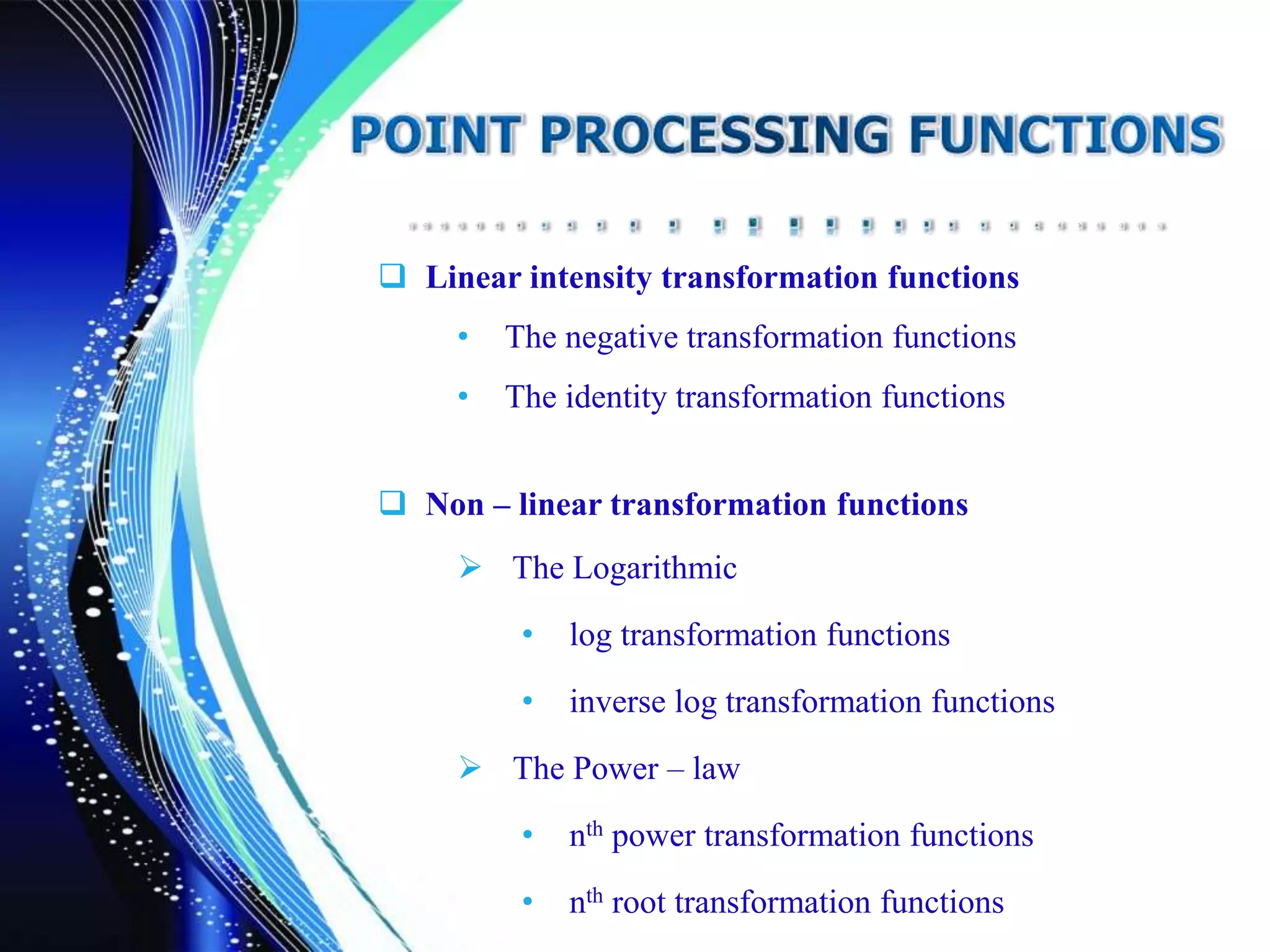 Image Enhancement - Point Processing | PPTX