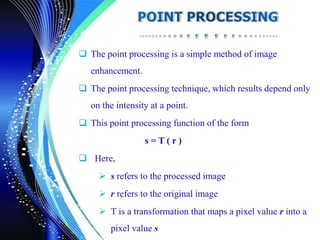 Image Enhancement - Point Processing | PPTX