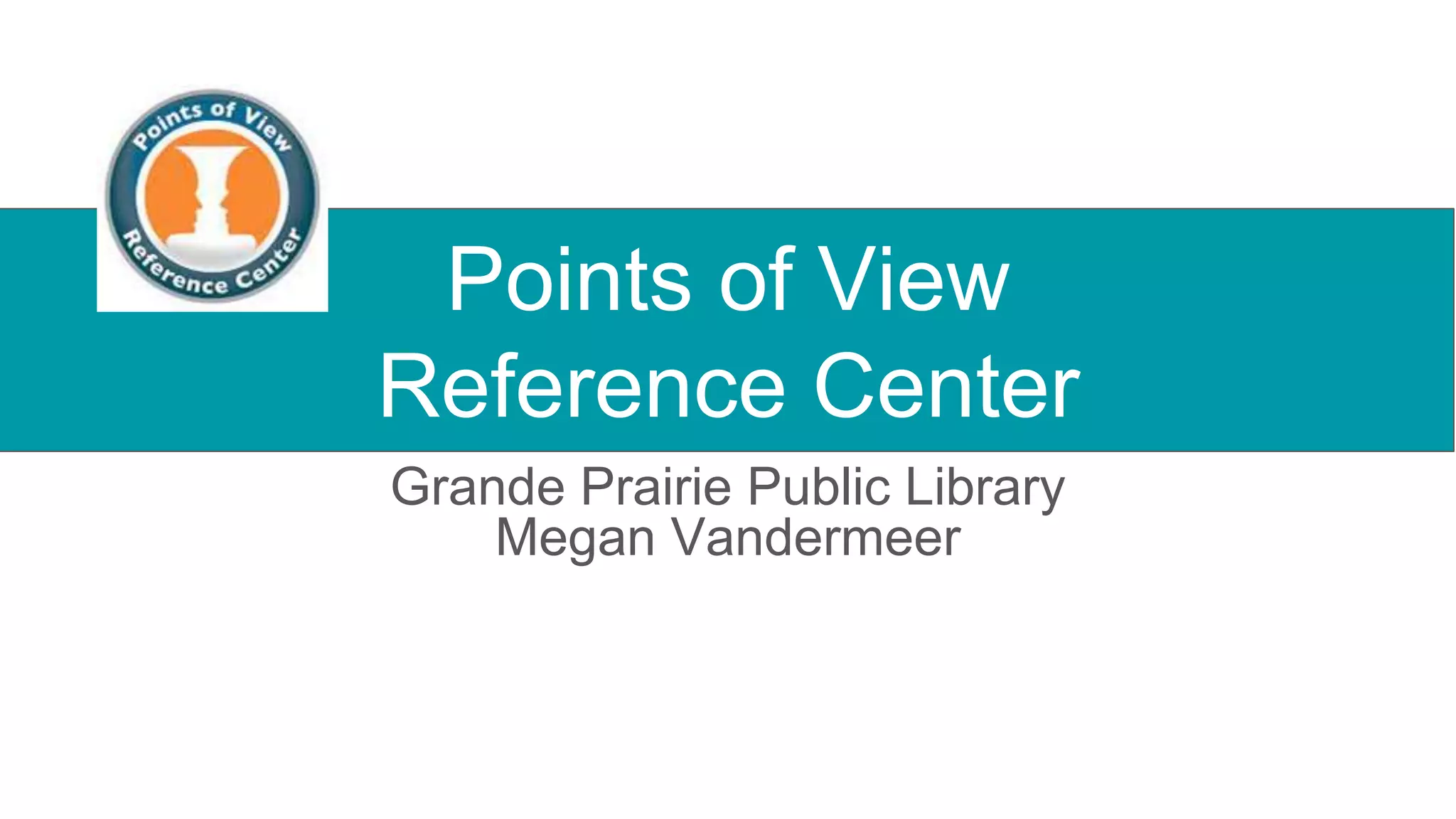 Points of View Reference Center | PPT
