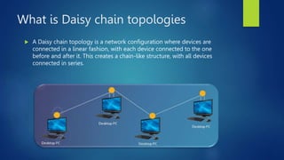 Point to point and Daisy chain topologies.pptx