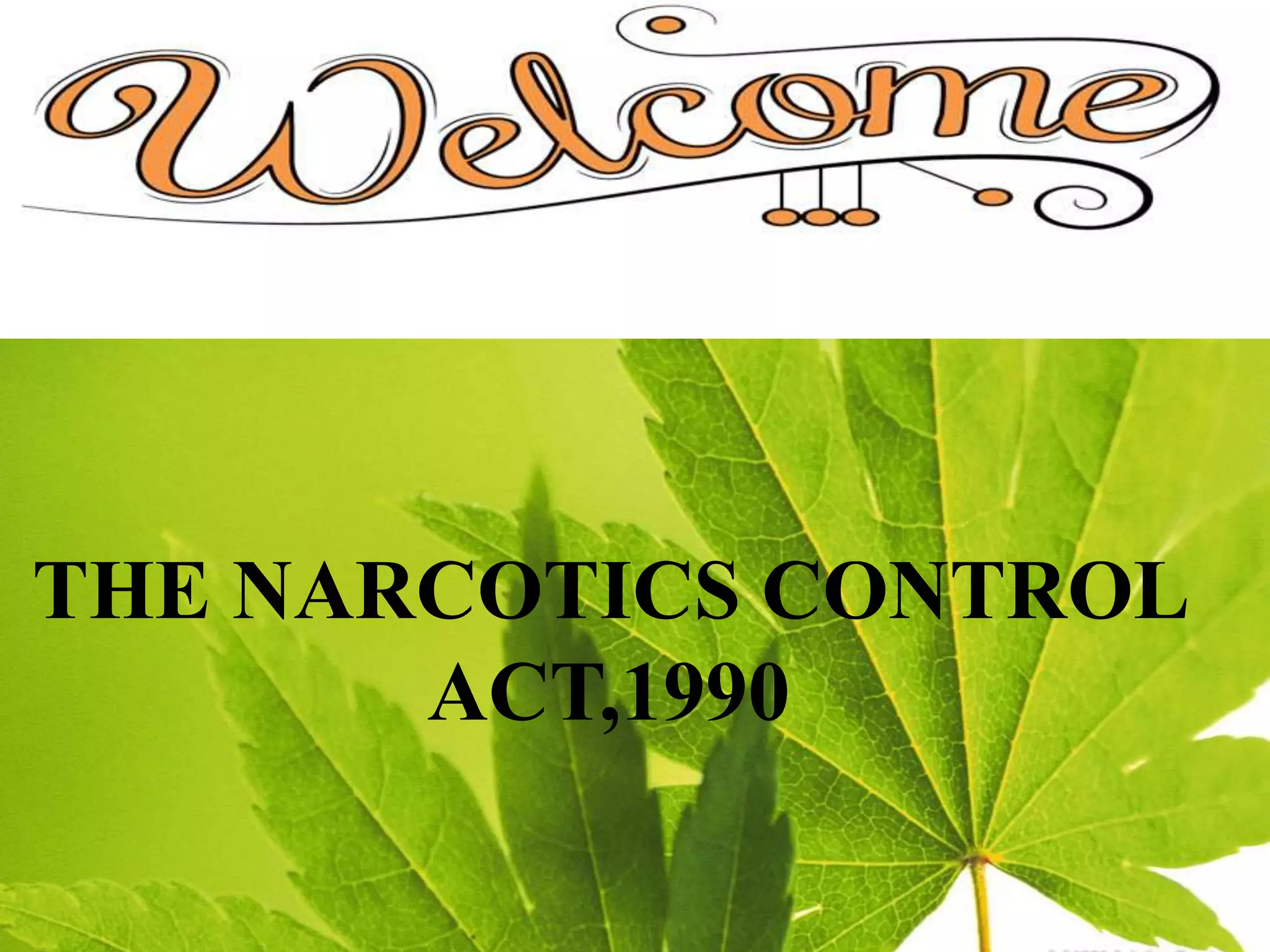 THE NARCOTICS CONTROL ACT,1990 | PPTX