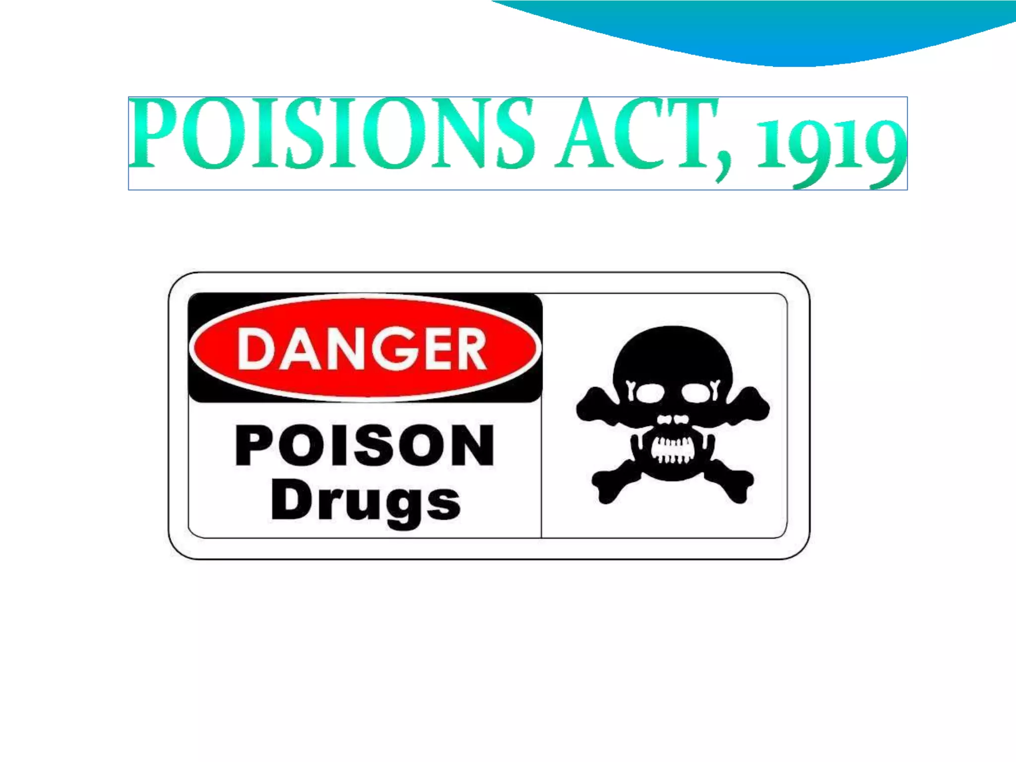 Poison act 1919 | PPTX