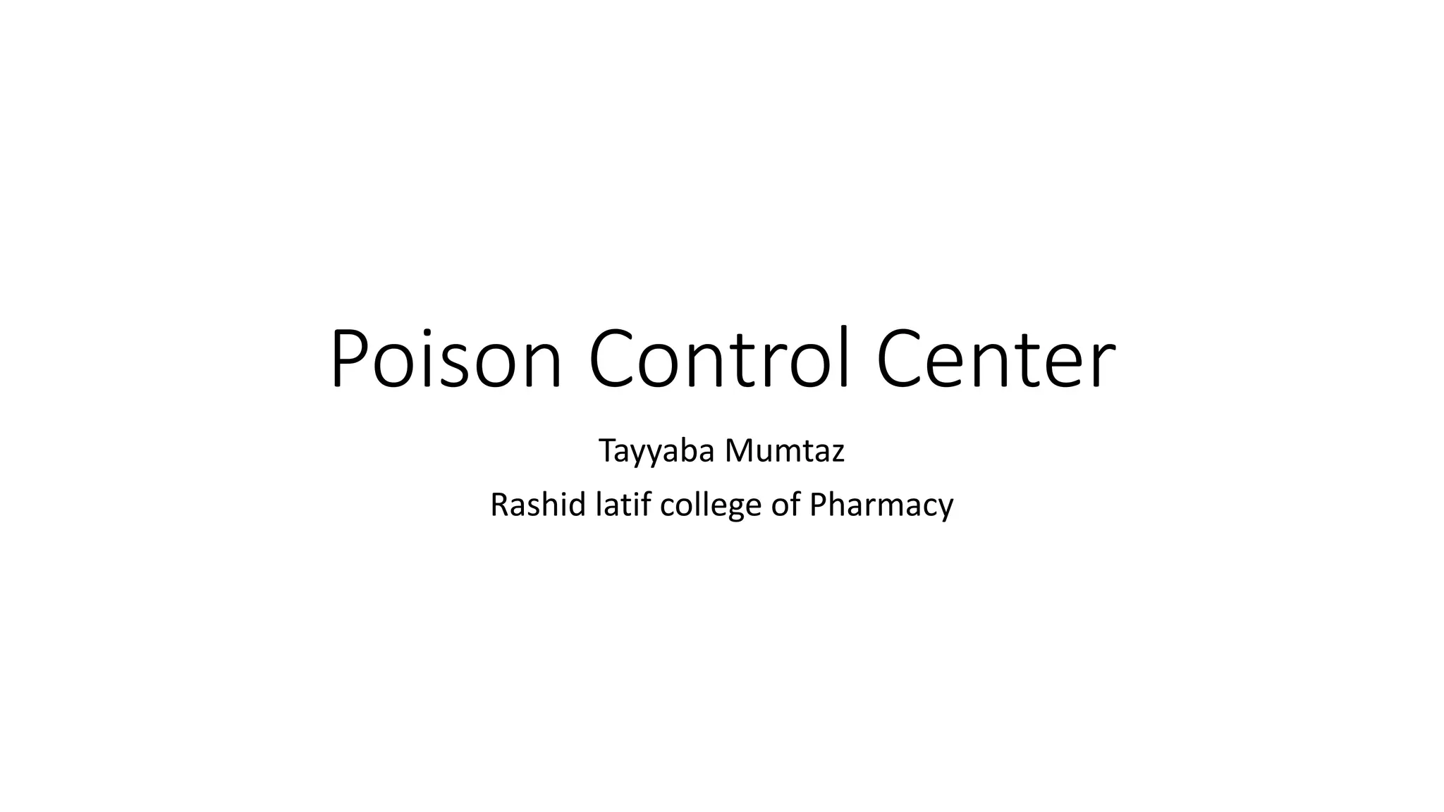 Poison control center BY DR TAYYABA..... | PPTX