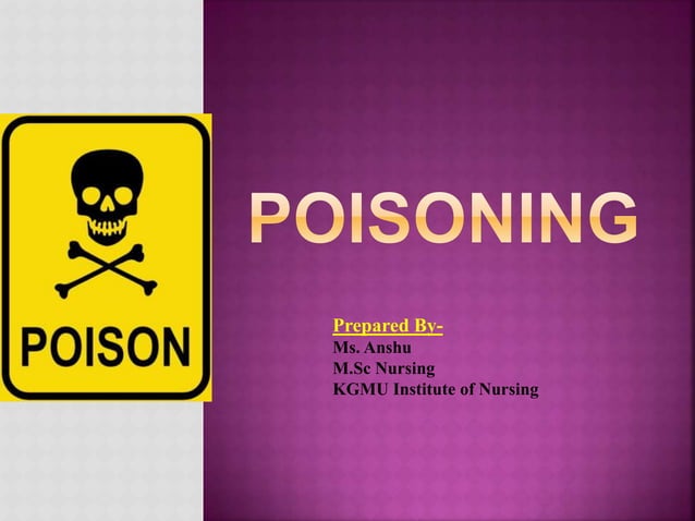 Poisoning | PPTX | First Aid | Injuries