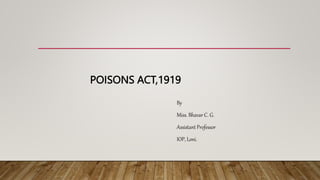 Pharmacy Law and Ethics- Poisons Act -1919.pptx