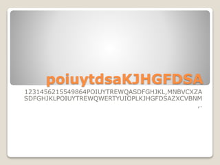 poiuytdsaKJHGFDSA.pptx