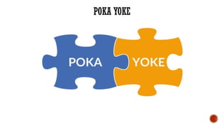 POKA YOKE: content, theirs and meaning along with examples | PPTX