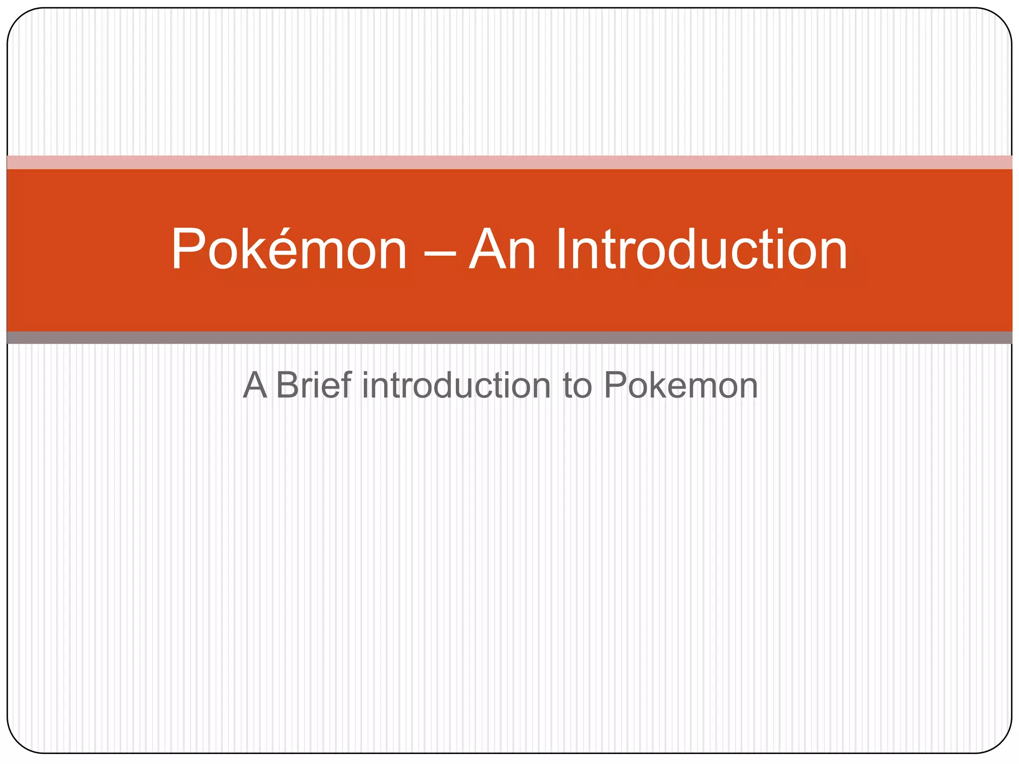 Pokemon an introduction | PPTX