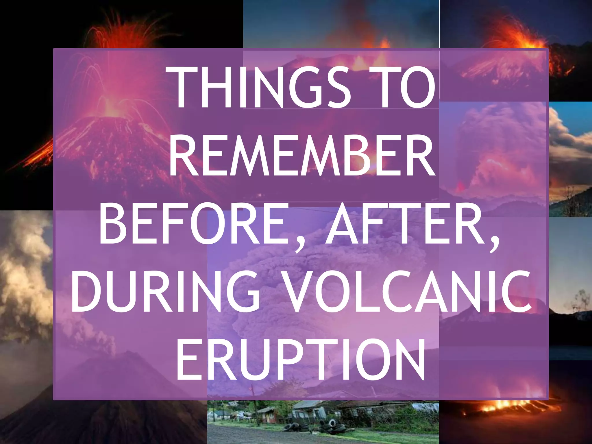 Things to remember before, during and after volcanic eruption | PPTX ...