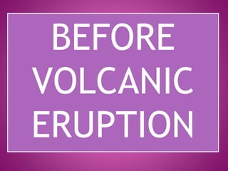 Things to remember before, during and after volcanic eruption | PPTX