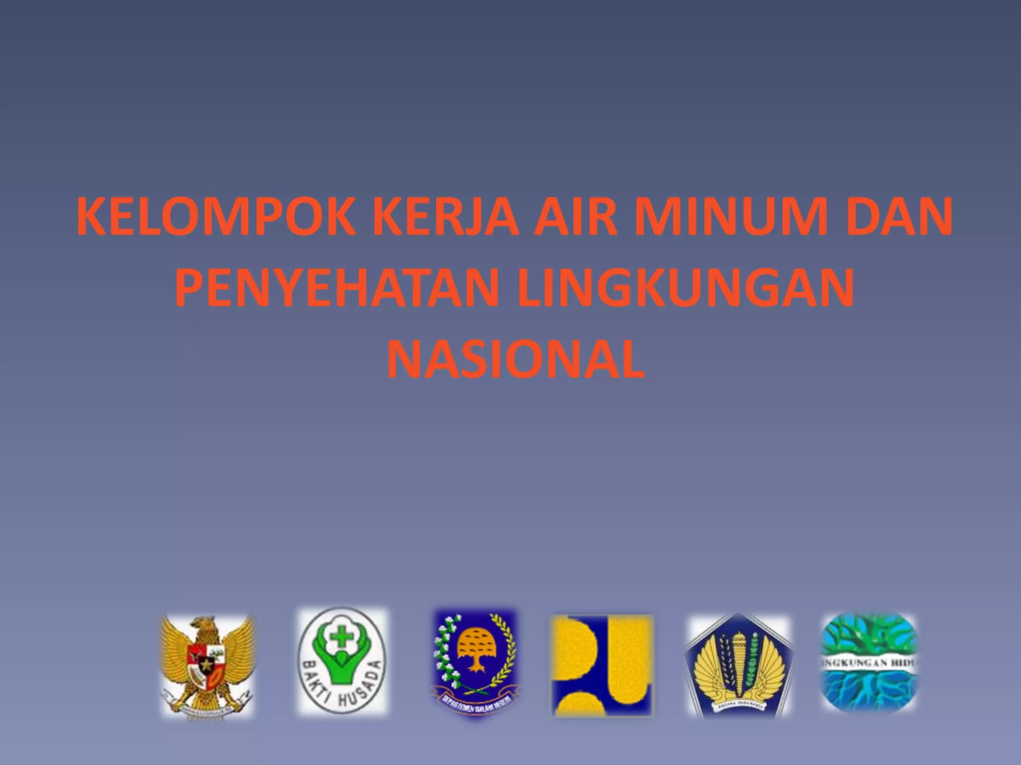 Pokja Air Minum dan Penyehatan Lingkungan (Pokja AMPL) Nasional | PPT